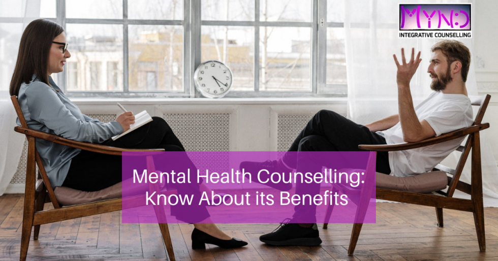 Mental Health Counselling: Know About its Benefits | MYND Counselling